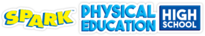 SPARK High School Physical Education Curriculum Program - SPARK PE